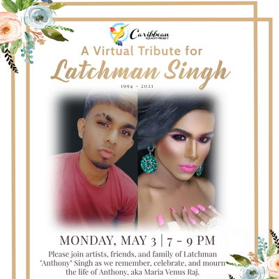 In Memory of Latchman “Anthony” Singh, aka Maria Venus Raj